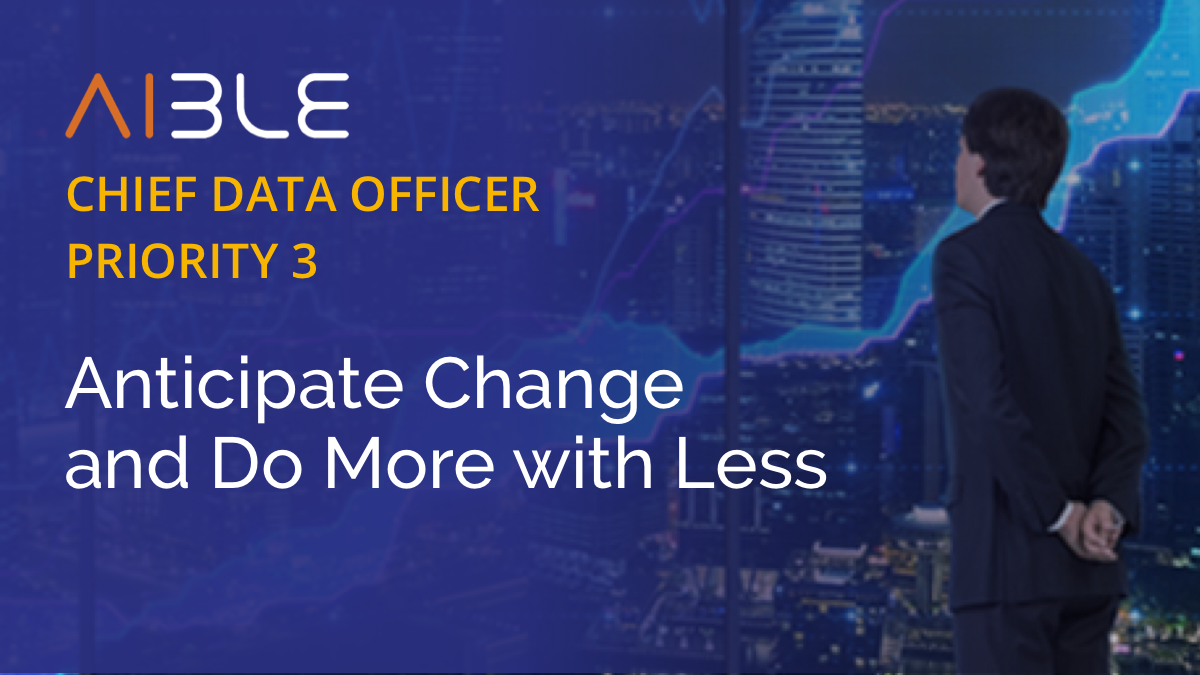 CDO Priority 3: Anticipate Change and Do More with Less